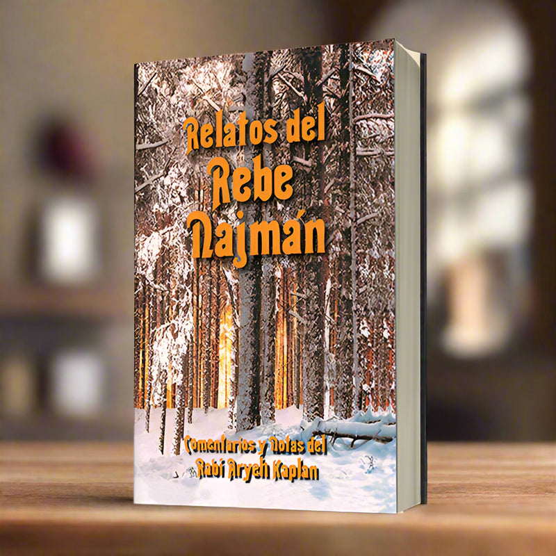 Relatos del Rebe Najman: Con comentarios y notas del Rabí Aryeh Kaplan ...